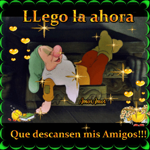 Llego la hora...Que descansen mis Amigos... - Amor AmorAmor Amor